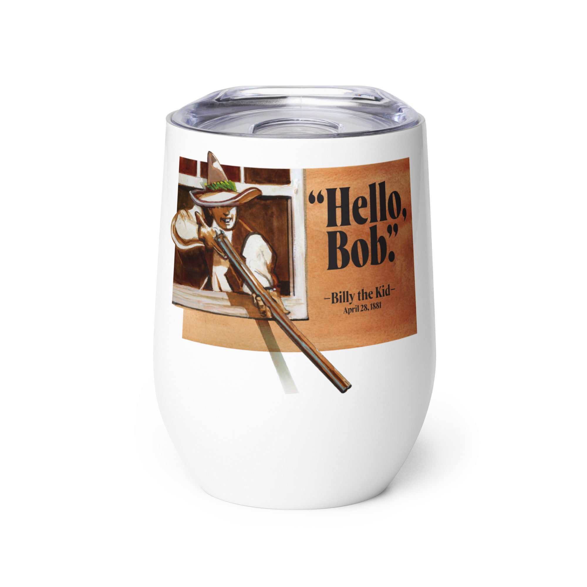Hello Bob! Wine tumbler – True West Mercantile